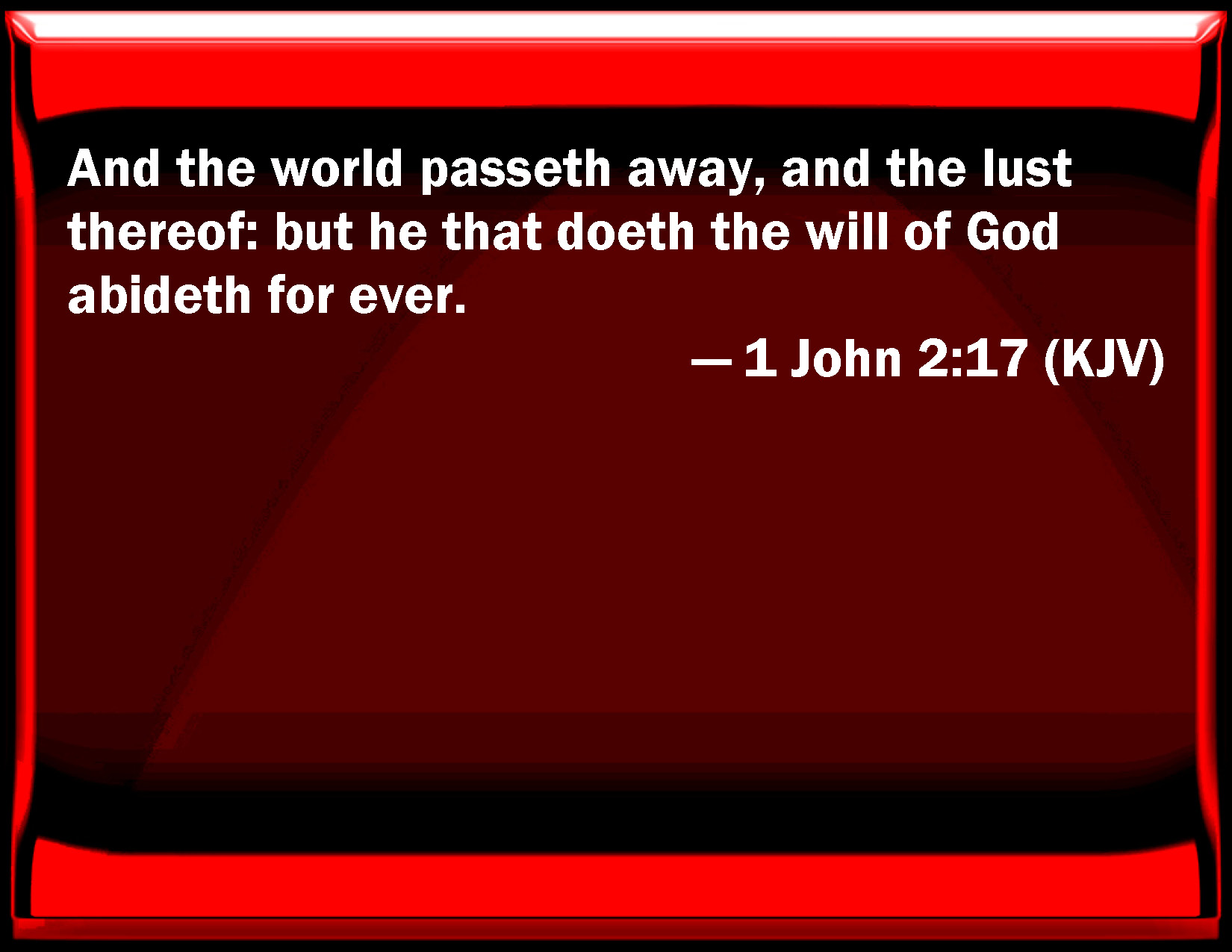 1 John 2 17 And The World Passes Away And The Lust Thereof But He
