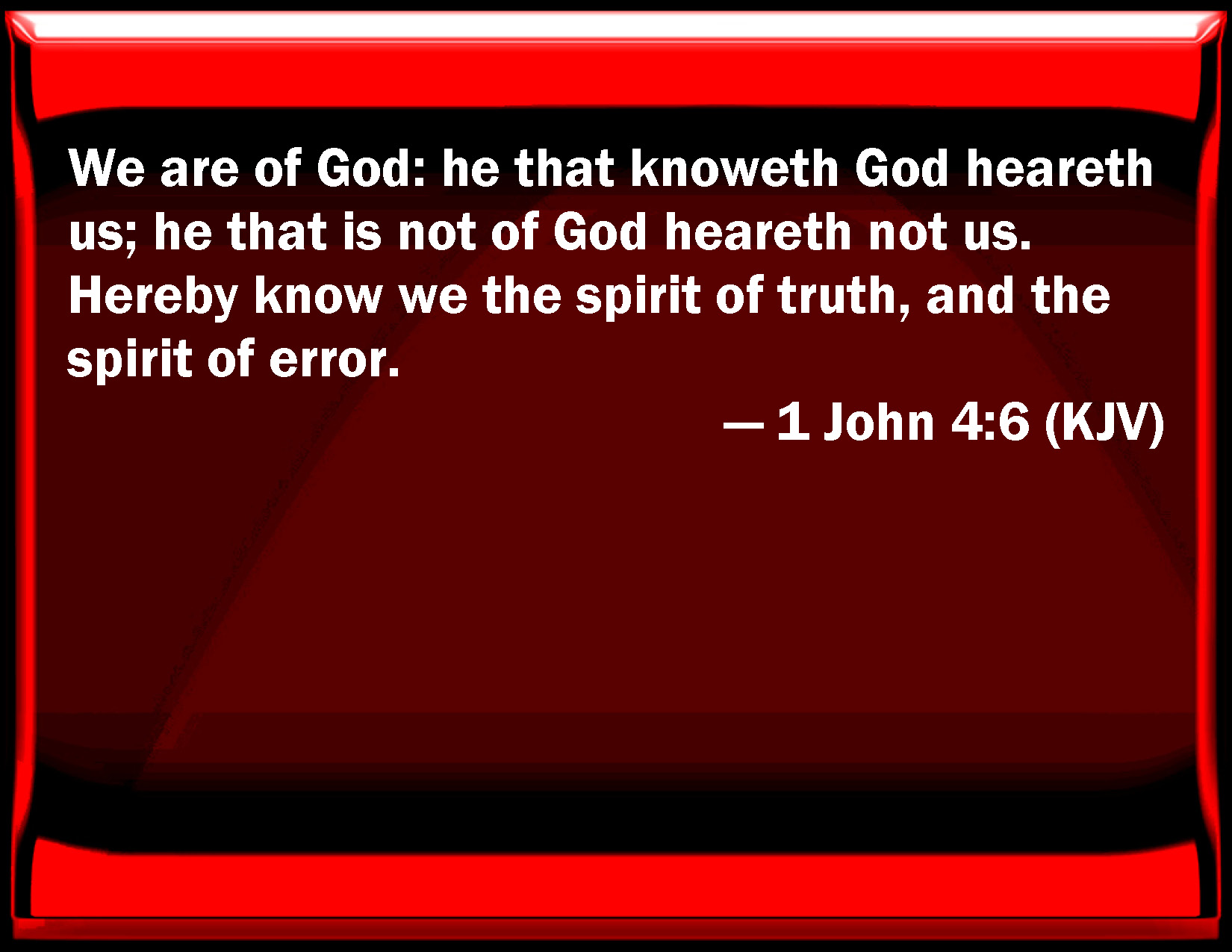 1 John 4 6 We Are Of God He That Knows God Hears Us He That Is Not Of 1 John 4 6 We Are Of God He That Knows God Hears Us He That Is Not Of
