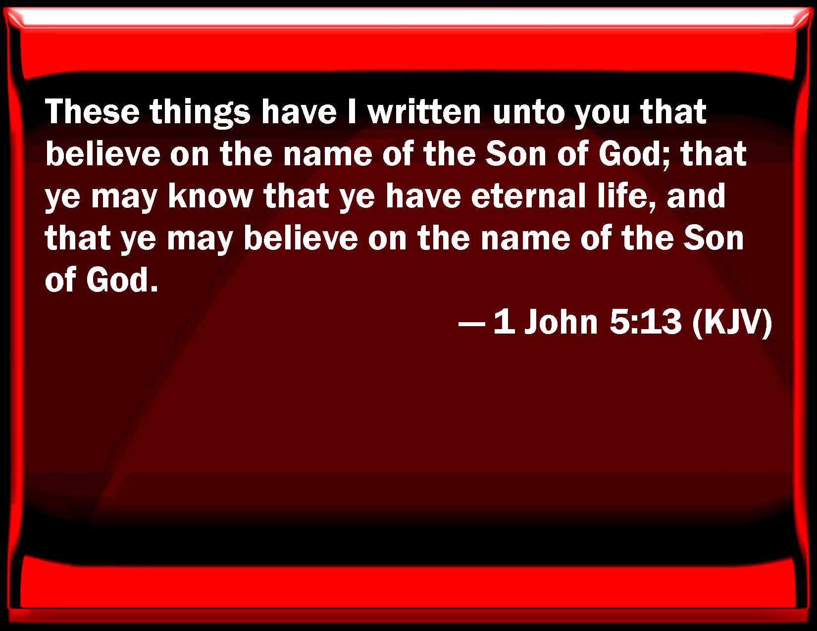1 John 5 13 These Things Have I Written To You That Believe On The Name