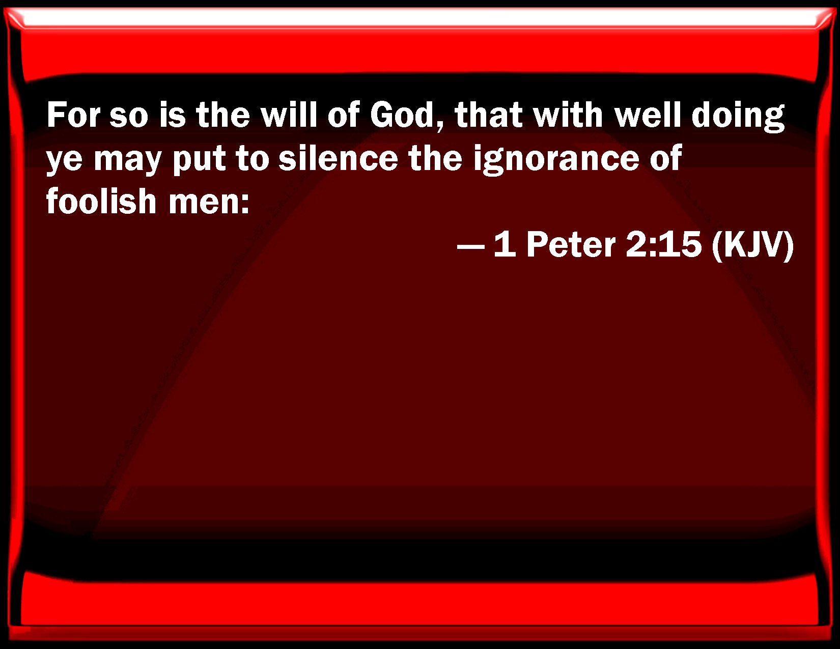 1 Peter 2 15 For So Is The Will Of God That With Well Doing You May