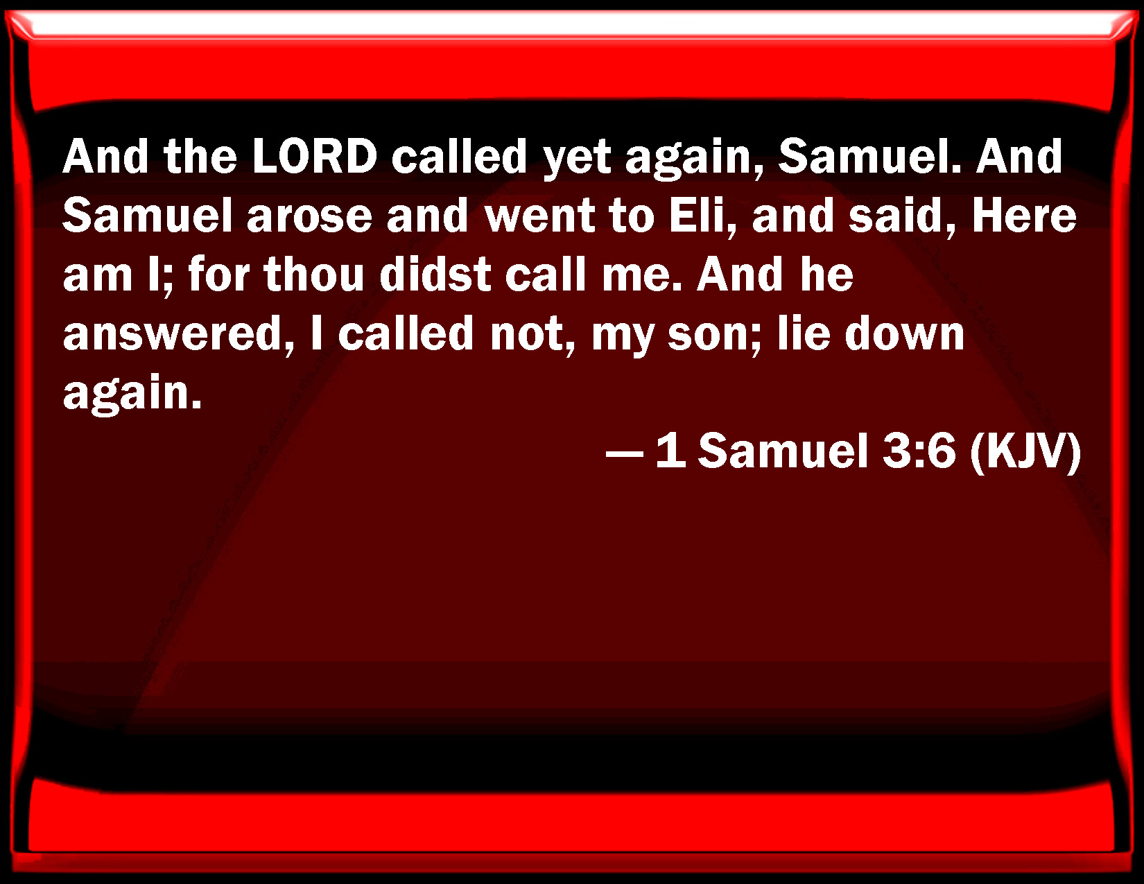 1 Samuel 3 6 And The LORD Called Yet Again Samuel And Samuel Arose 1 Samuel 3 6 And The LORD Called Yet Again Samuel And Samuel Arose