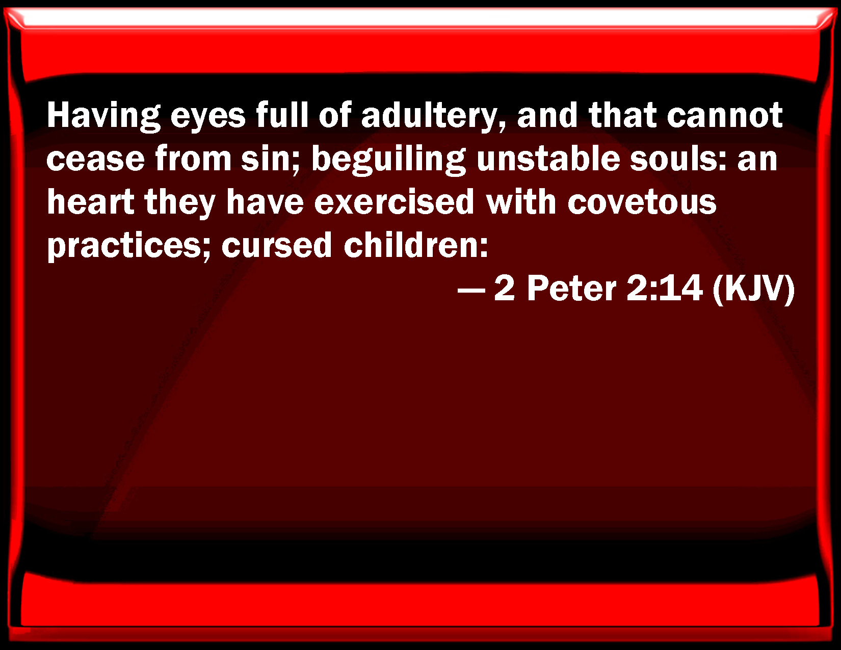 2 Peter 2 14 Having Eyes Full Of Adultery And That Cannot Cease From
