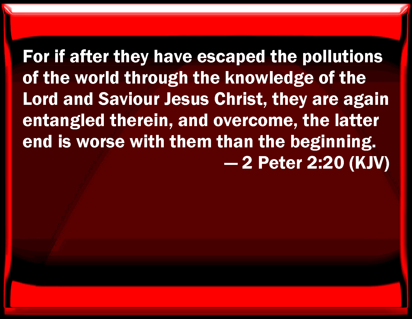 2 Peter 2 20 For If After They Have Escaped The Pollutions Of The World
