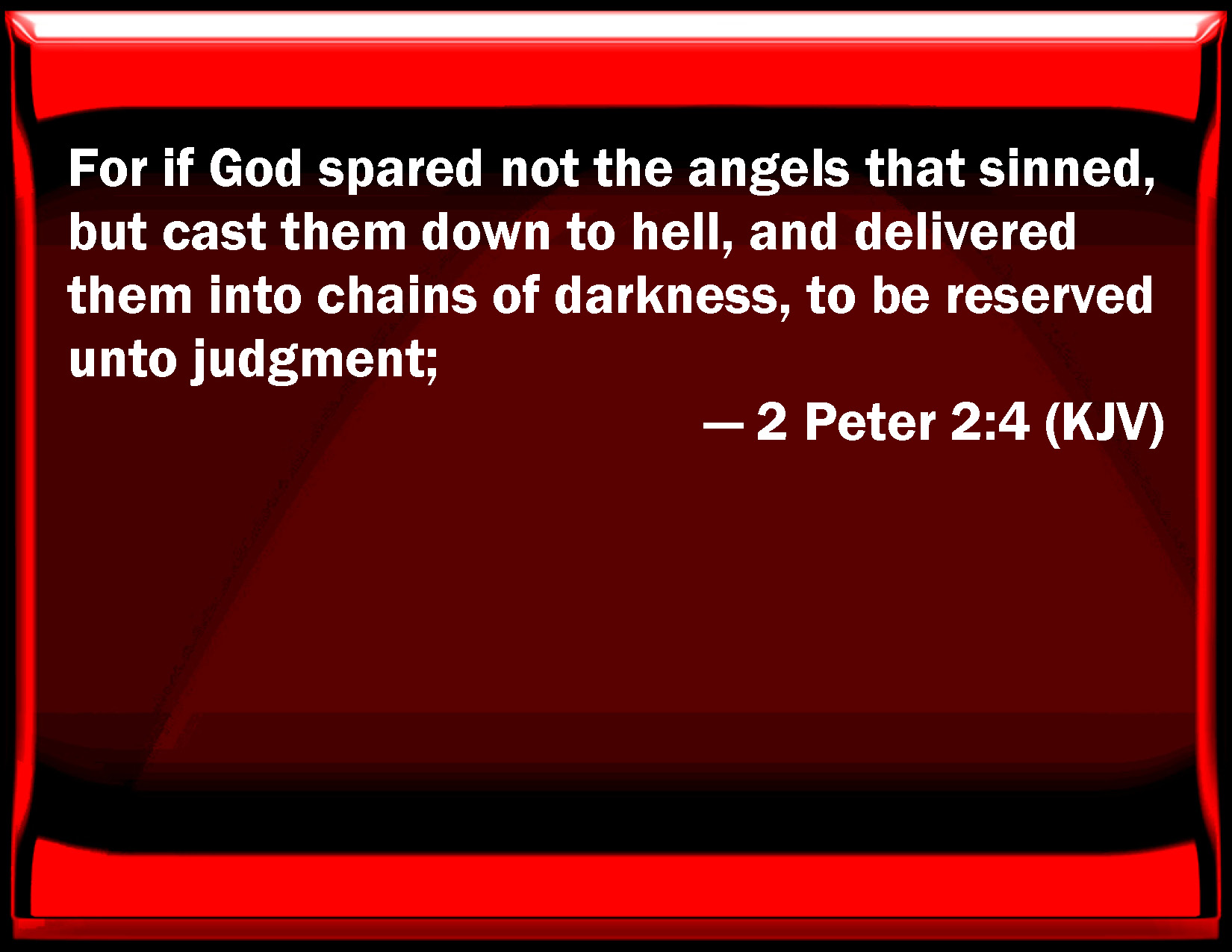 2 Peter 2 4 For If God Spared Not The Angels That Sinned But Cast Them