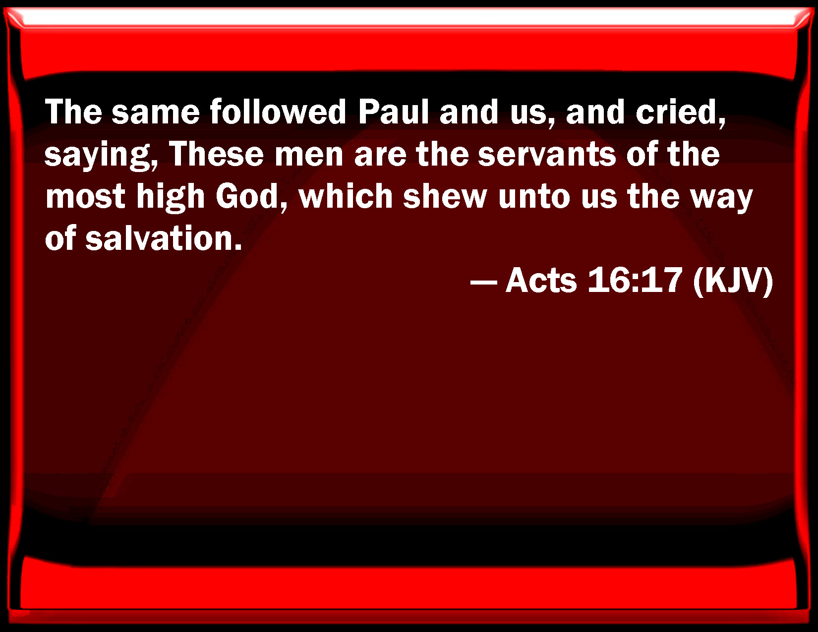 Acts 16 17 The Same Followed Paul And Us And Cried Saying These Men Acts 16 17 The Same Followed Paul And Us And Cried Saying These Men