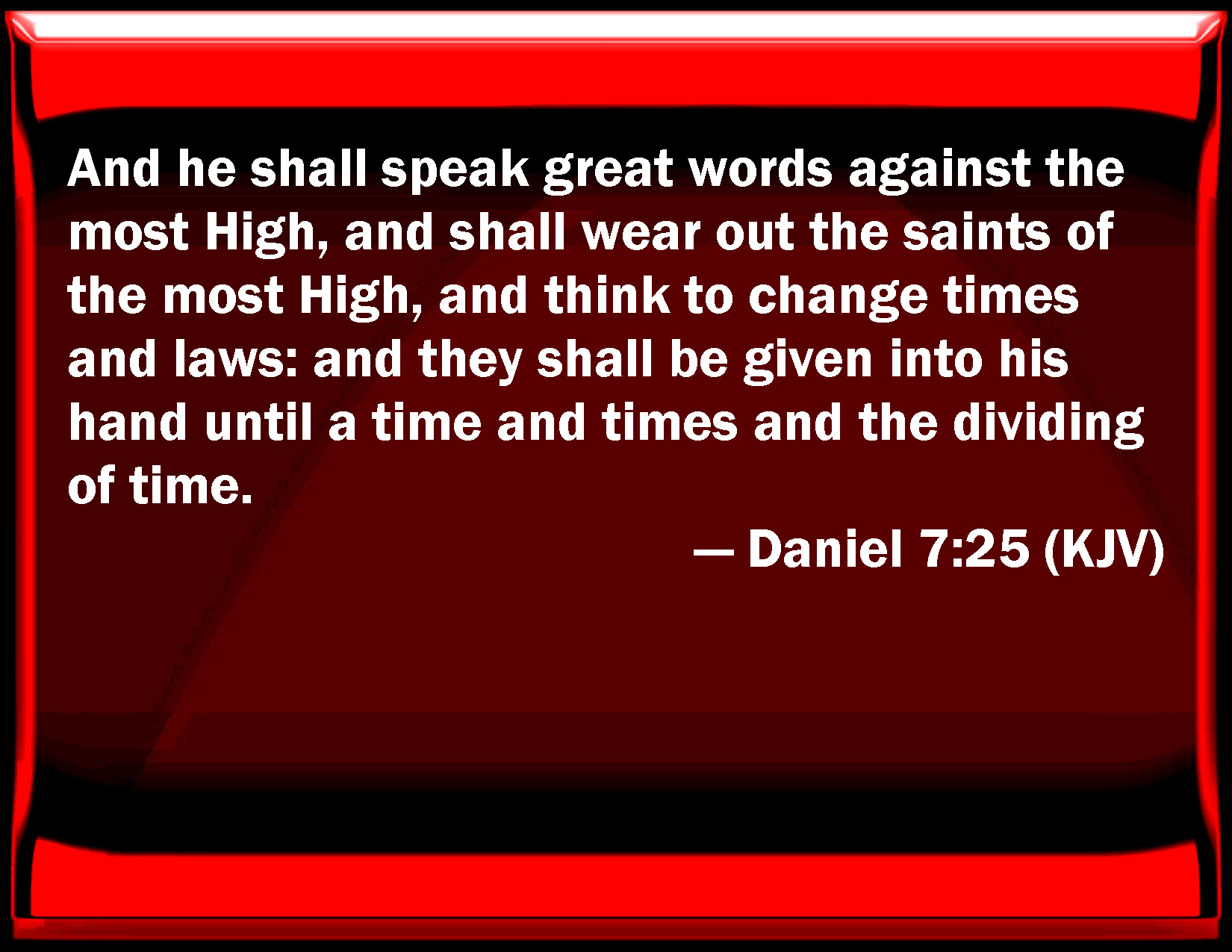 Daniel 7 25 And He Shall Speak Great Words Against The Most High And