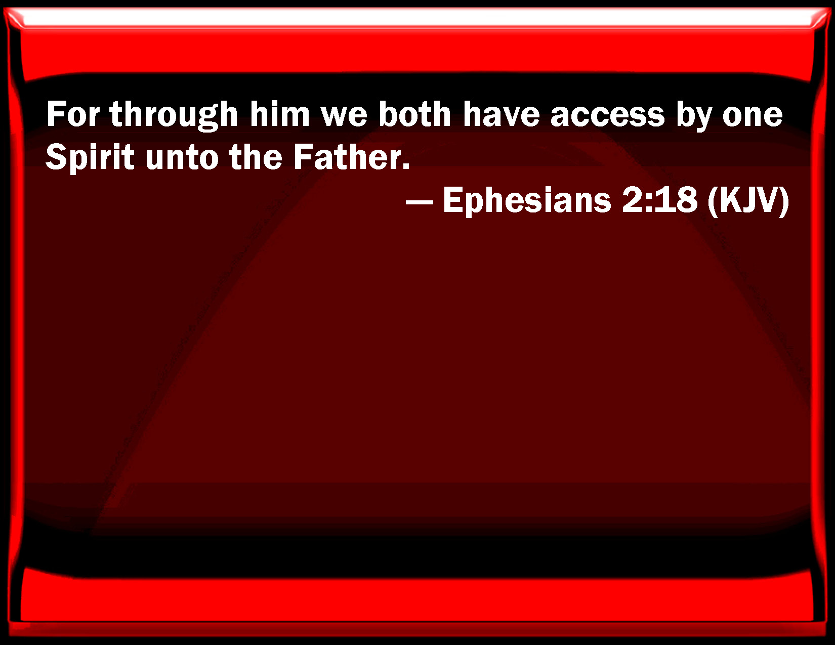Ephesians 2 18 For Through Him We Both Have Access By One Spirit To The Ephesians 2 18 For Through Him We Both Have Access By One Spirit To The