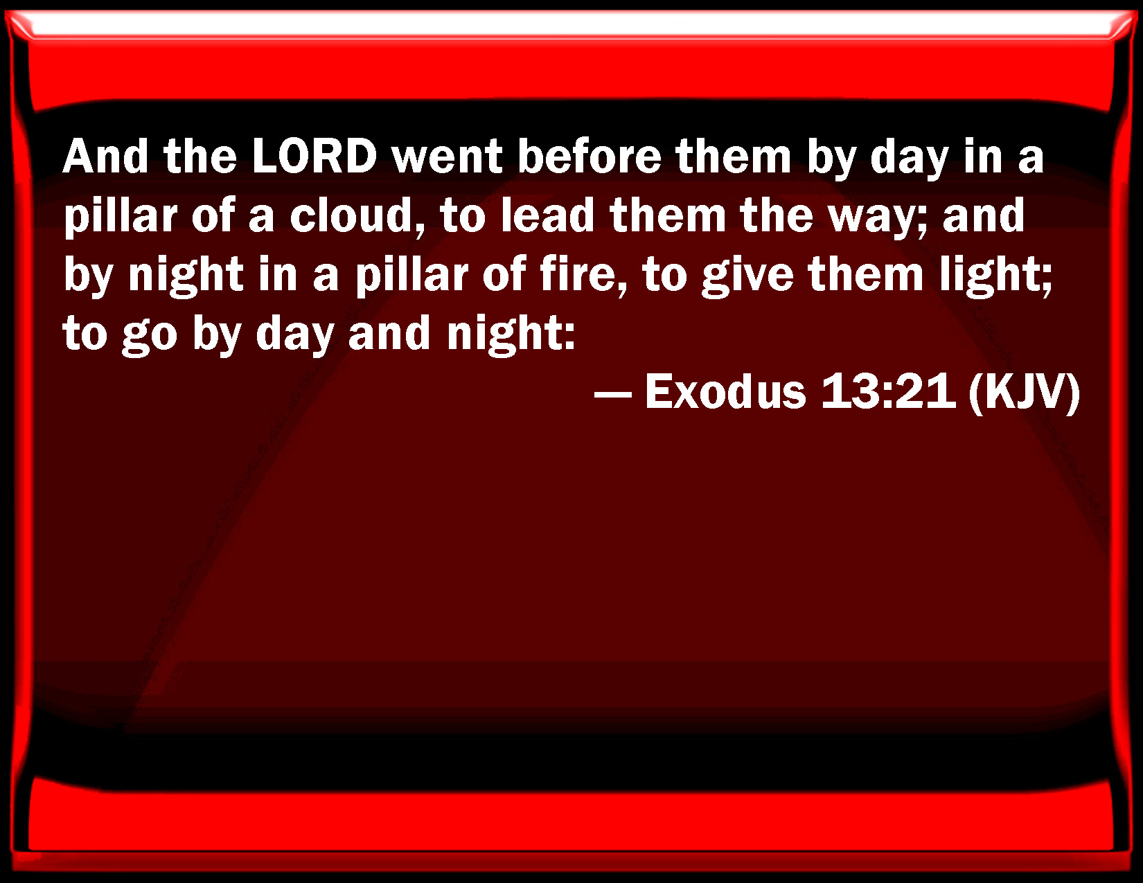 Exodus 13 21 And The LORD Went Before Them By Day In A Pillar Of A Exodus 13 21 And The LORD Went Before Them By Day In A Pillar Of A