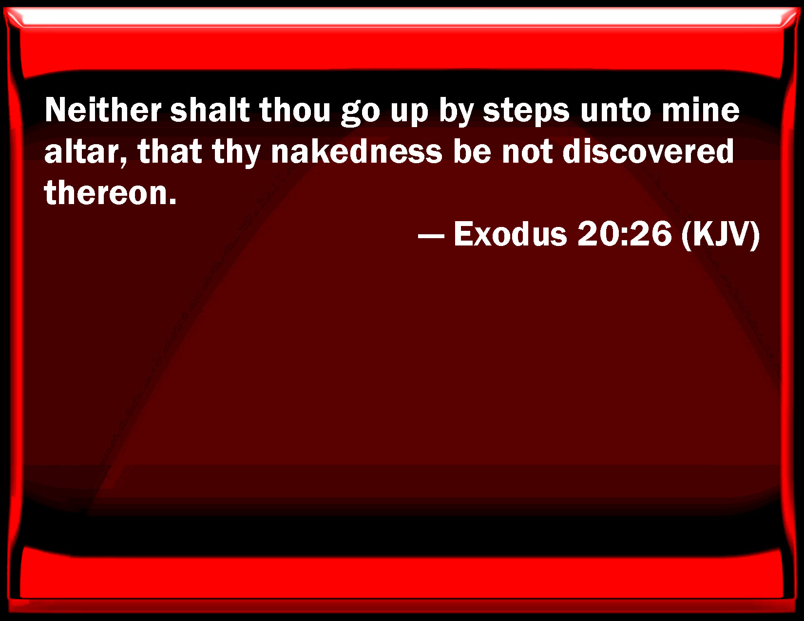 Exodus 20 26 Neither Shall You Go Up By Steps To My Altar That Your Exodus 20 26 Neither Shall You Go Up By Steps To My Altar That Your