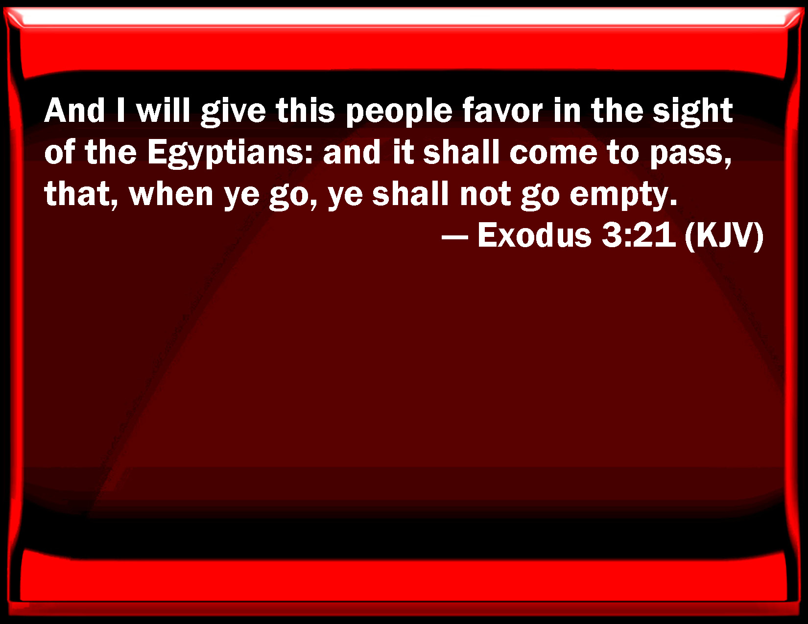 Exodus 3 21 And I Will Give This People Favor In The Sight Of The Exodus 3 21 And I Will Give This People Favor In The Sight Of The