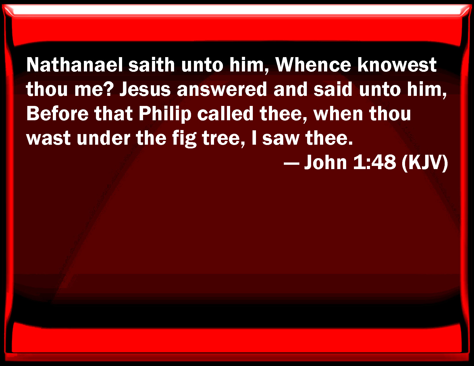 John 1 48 Nathanael Said To Him From Where Know You Me Jesus Answered John 1 48 Nathanael Said To Him From Where Know You Me Jesus Answered