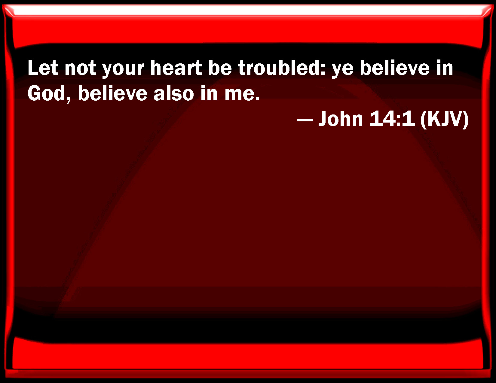 John 14 1 Let Not Your Heart Be Troubled You Believe In God Believe
