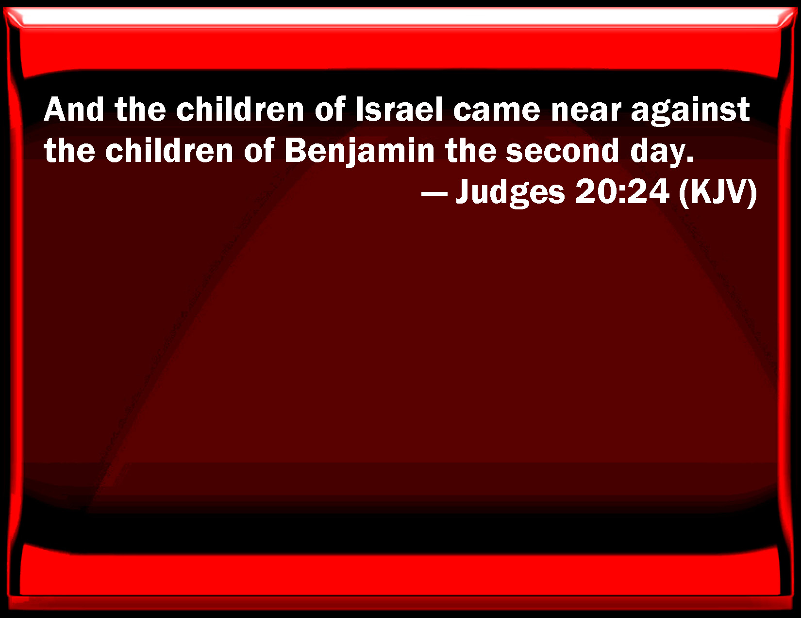 Judges 20 24 And The Children Of Israel Came Near Against The Children Judges 20 24 And The Children Of Israel Came Near Against The Children