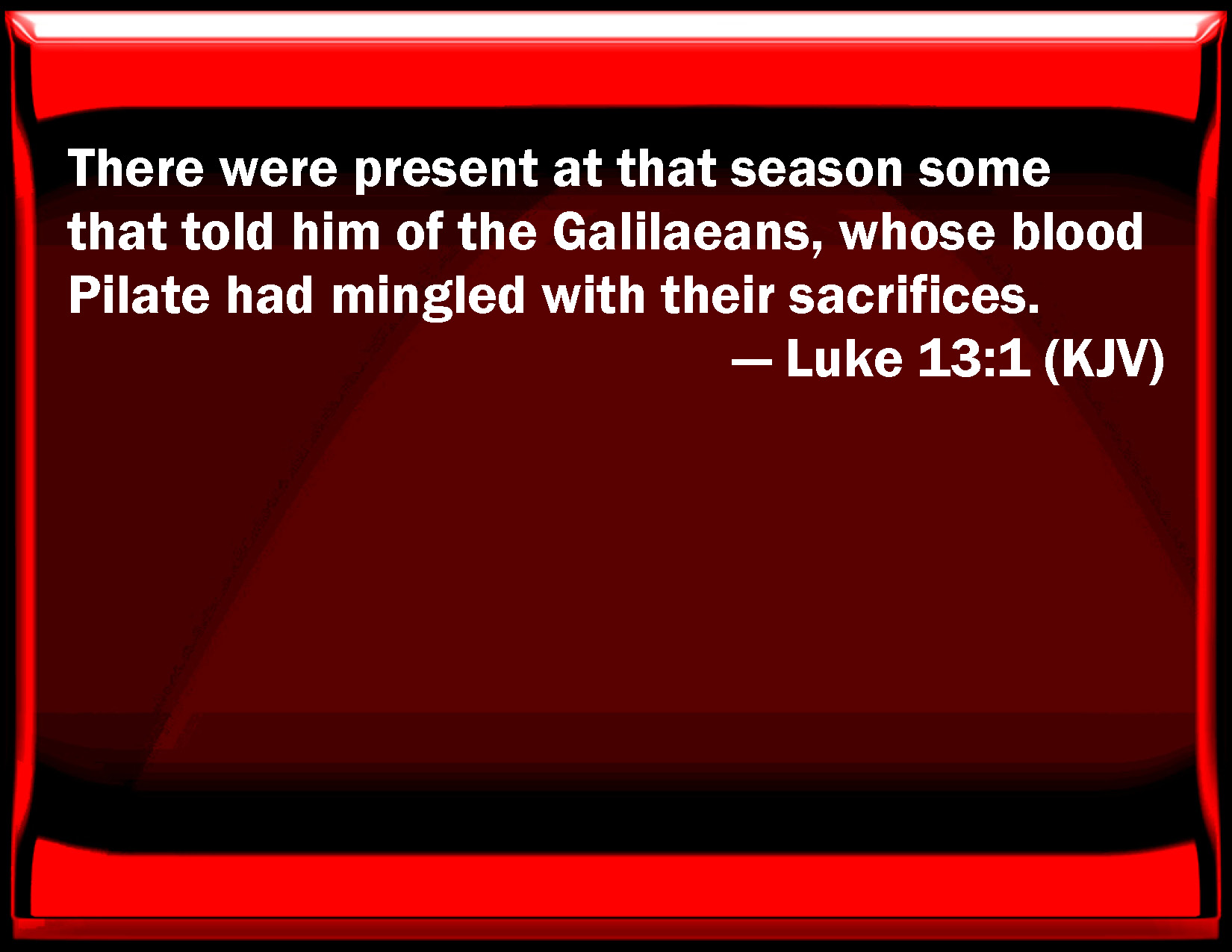 Luke 13 1 There Were Present At That Season Some That Told Him Of The