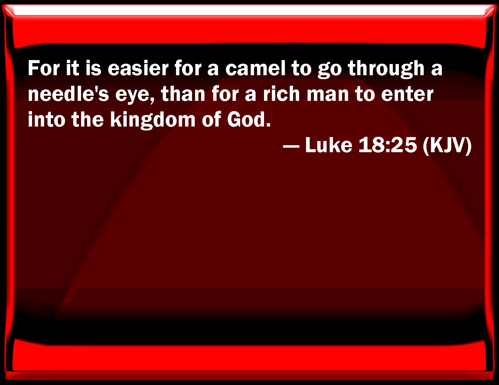 Luke 18 25 For It Is Easier For A Camel To Go Through A Needle s Eye