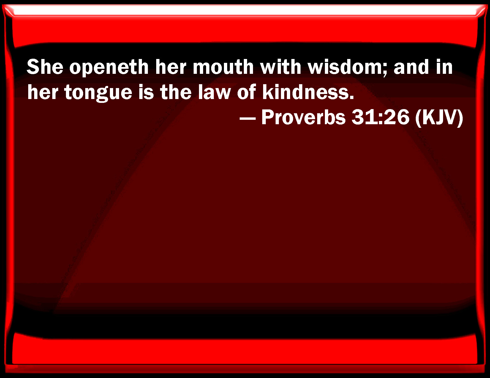 Proverbs 31 26 She Opens Her Mouth With Wisdom And In Her Tongue Is