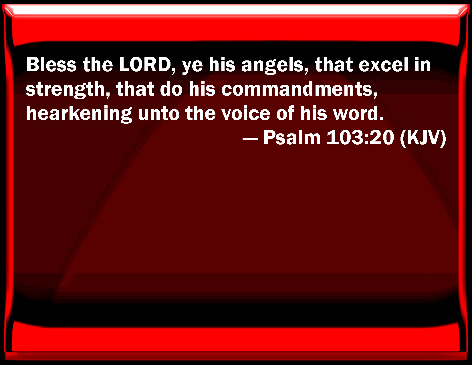 Psalm 103 20 Bless The LORD You His Angels That Excel In Strength