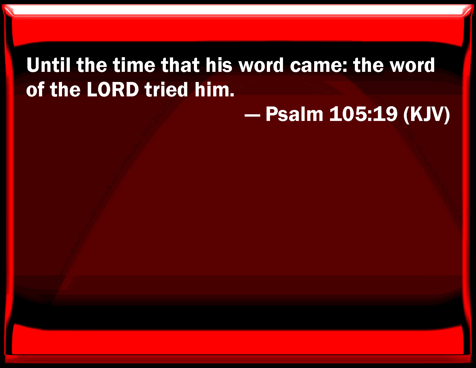 Psalm 105 19 Until The Time That His Word Came The Word Of The LORD Psalm 105 19 Until The Time That His Word Came The Word Of The LORD