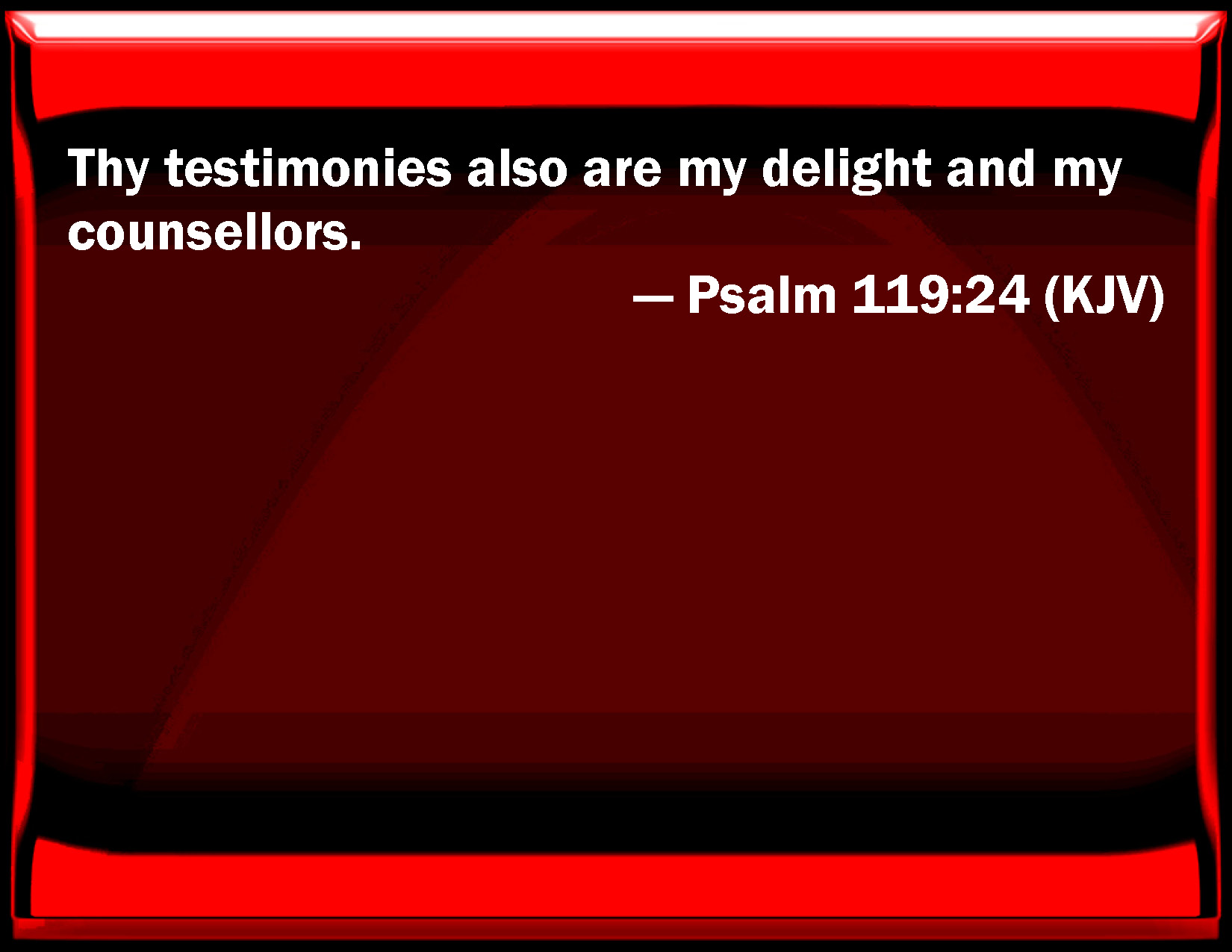 Psalm 119 24 Your Testimonies Also Are My Delight And My Counsellors 