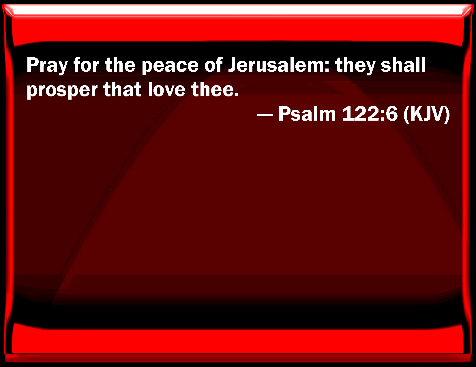 Psalm 122 6 Pray For The Peace Of Jerusalem They Shall Prosper That