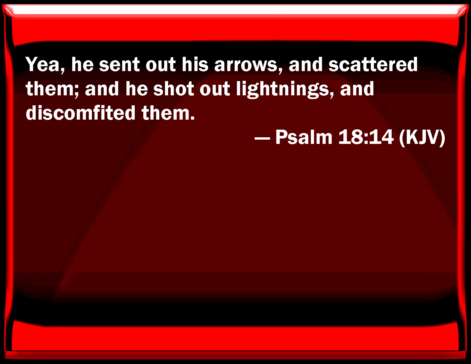 Psalm 18 14 Yes He Sent Out His Arrows And Scattered Them And He