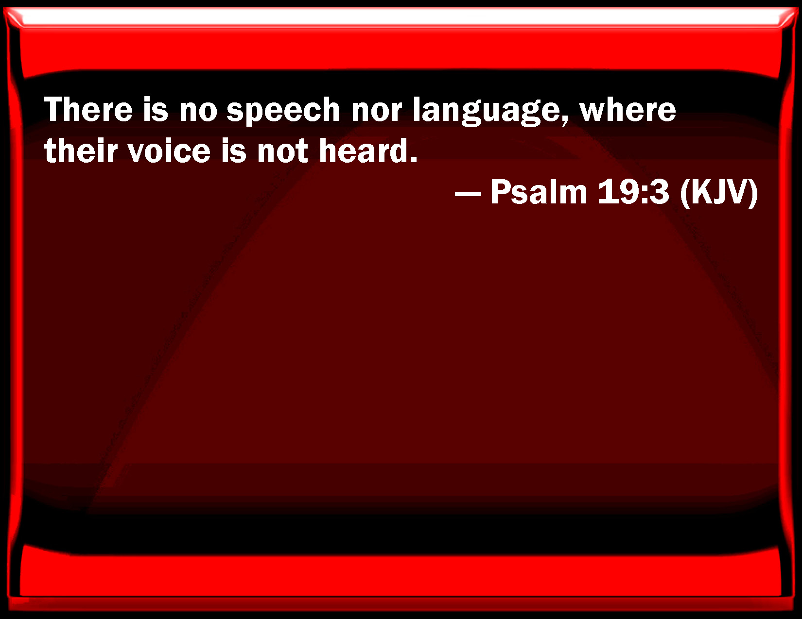 Psalm 19 3 There Is No Speech Nor Language Where Their Voice Is Not Heard 
