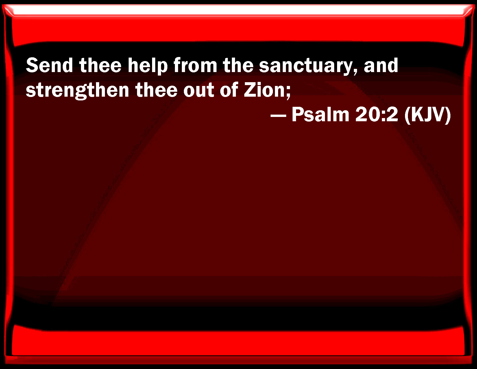 Psalm 20 2 Send You Help From The Sanctuary And Strengthen You Out Of
