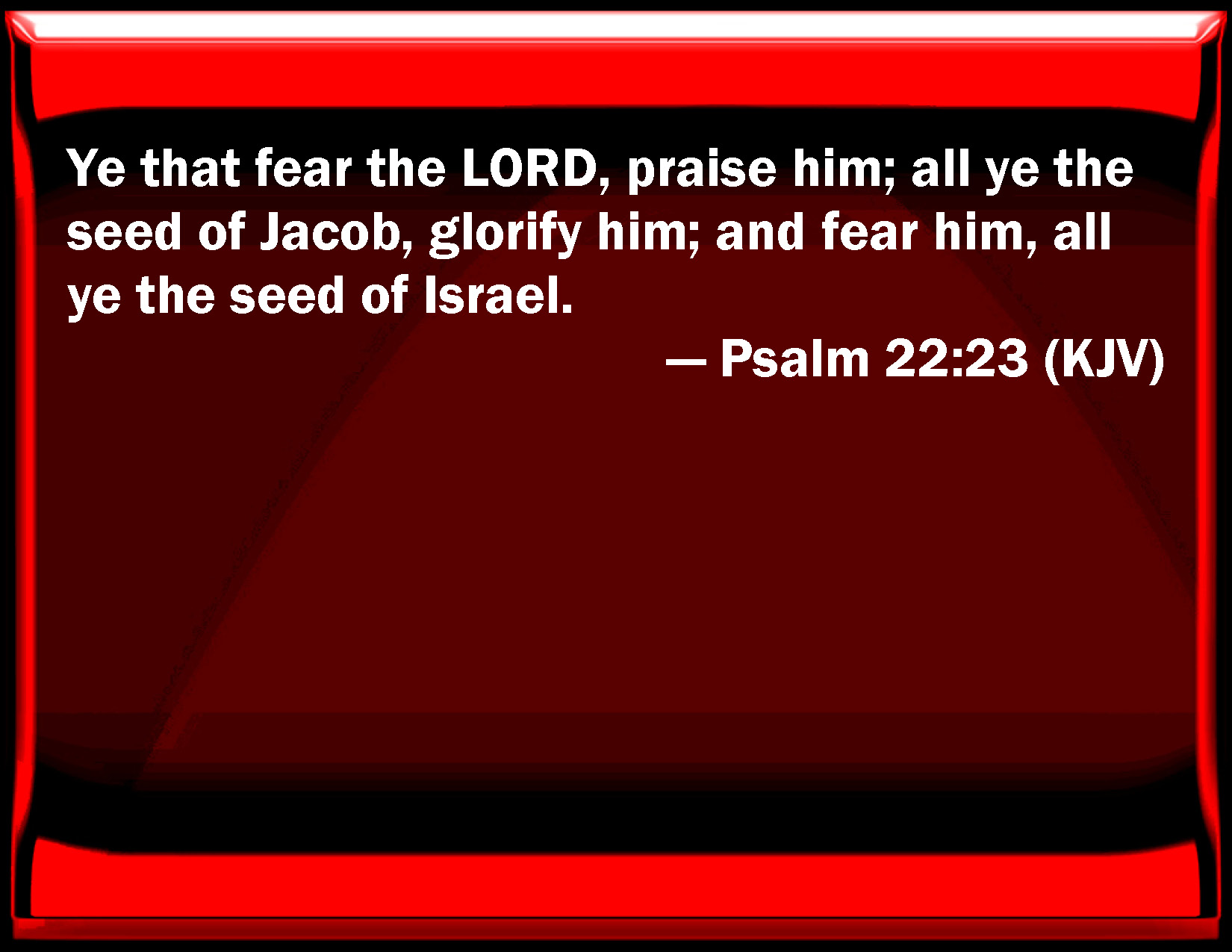 Psalm 22 23 You That Fear The LORD Praise Him All You The Seed Of