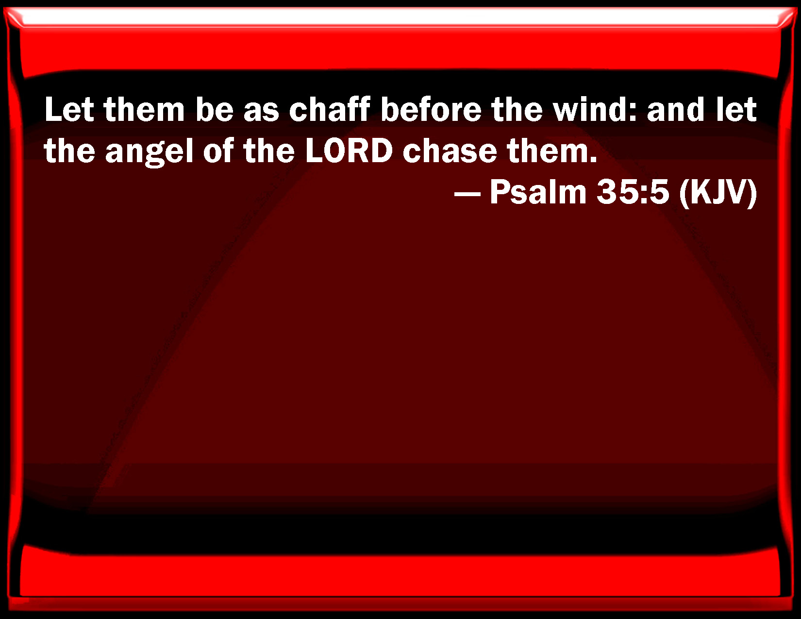 Psalm 35 5 Let Them Be As Chaff Before The Wind And Let The Angel Of Psalm 35 5 Let Them Be As Chaff Before The Wind And Let The Angel Of