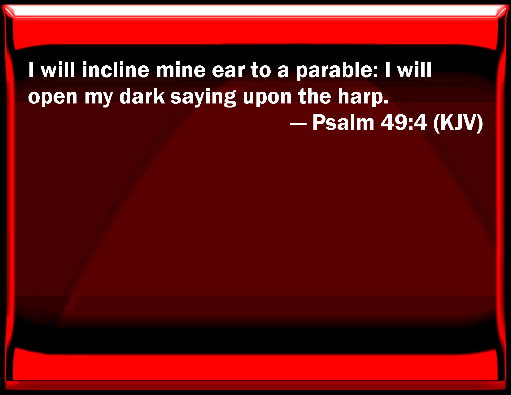 Psalm 49 4 I Will Incline My Ear To A Parable I Will Open My Dark