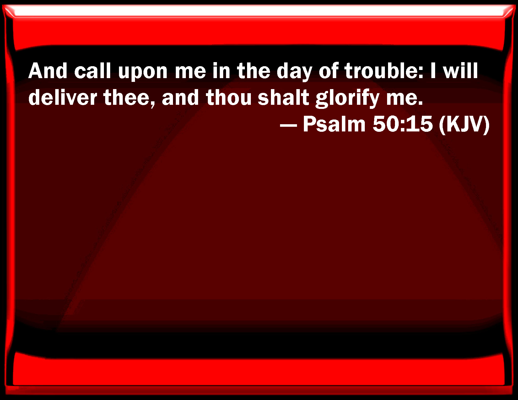 Psalm 50 15 And Call On Me In The Day Of Trouble I Will Deliver You