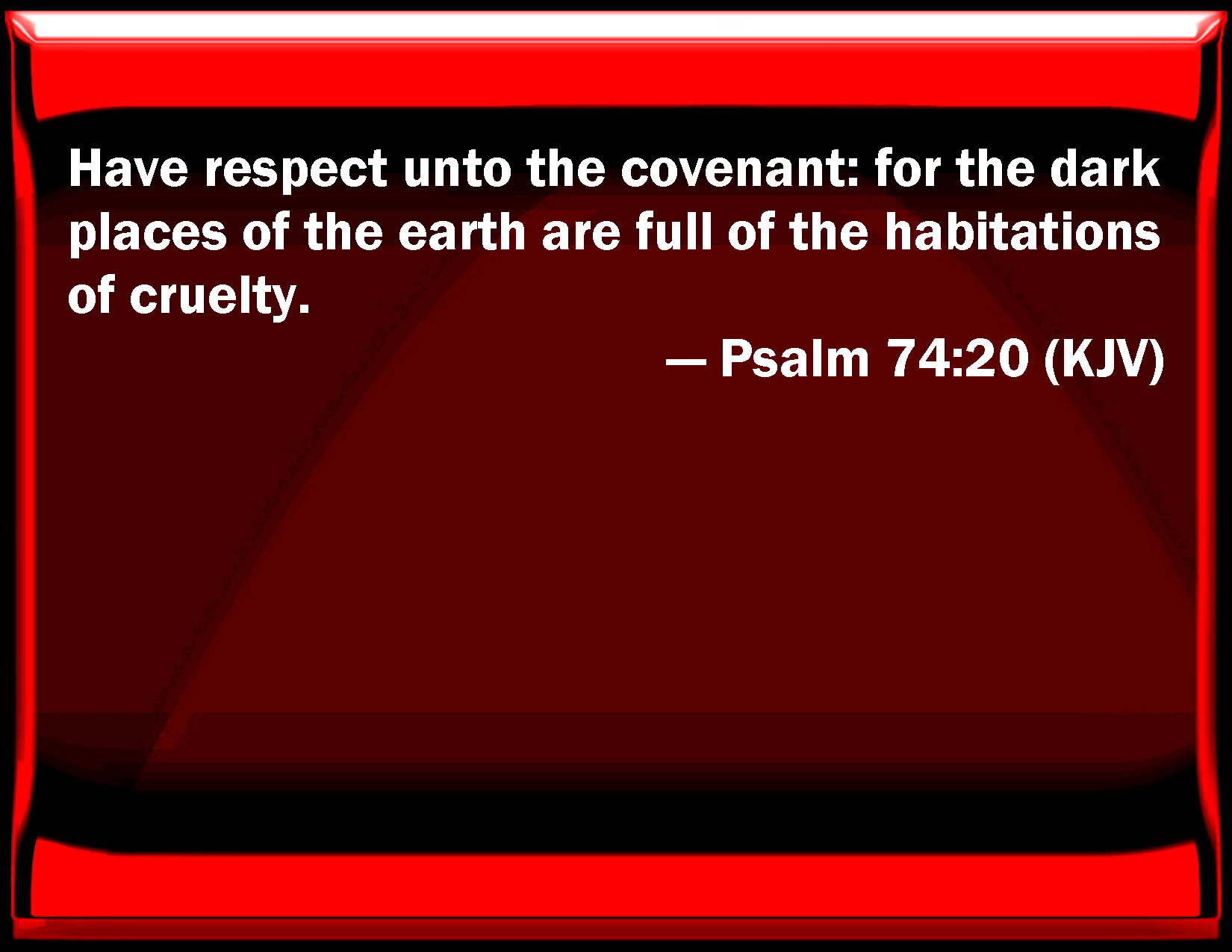 Psalm 74 20 Have Respect To The Covenant For The Dark Places Of The