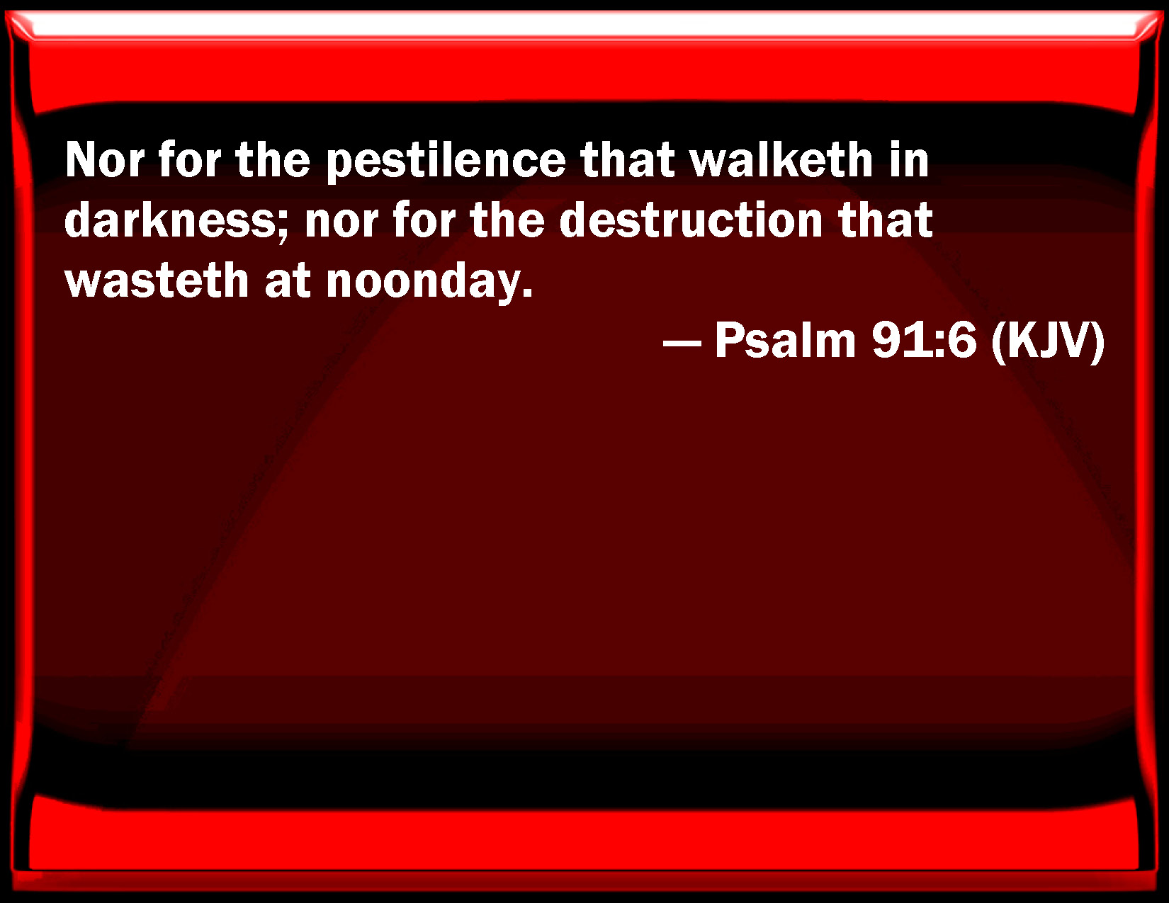 Psalm 91 6 Nor For The Pestilence That Walks In Darkness Nor For The Psalm 91 6 Nor For The Pestilence That Walks In Darkness Nor For The