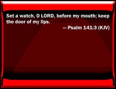 Bible Verse Powerpoint Slides for Psalm 141:3