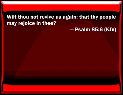Bible Verse Powerpoint Slides for Psalm 85:6