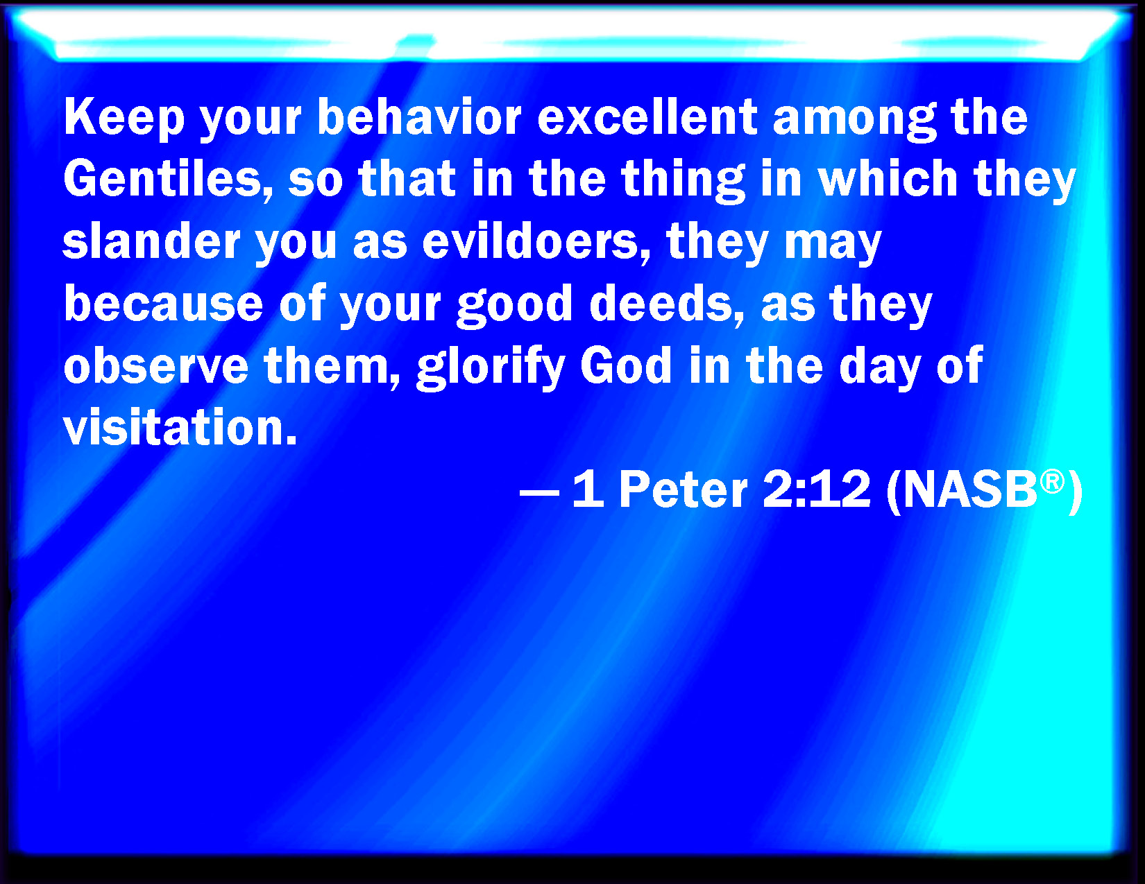 1 Peter 2 12 Having Your Conversation Honest Among The Gentiles That