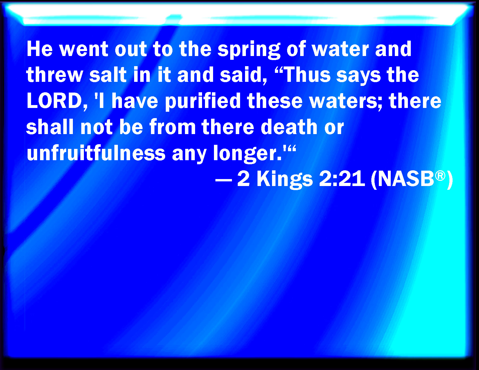 2 Kings 2 21 And He Went Forth To The Spring Of The Waters And Cast