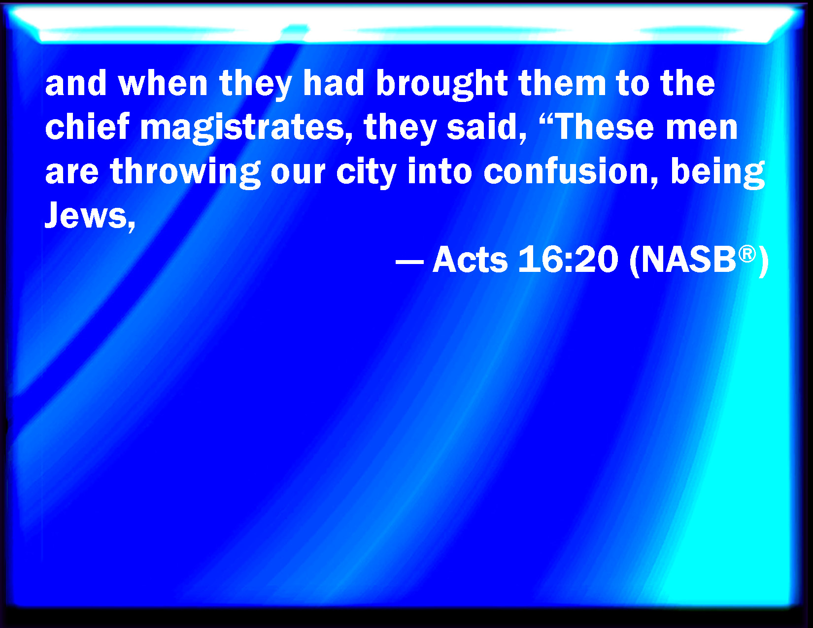 Acts 16 20 And Brought Them To The Magistrates Saying These Men
