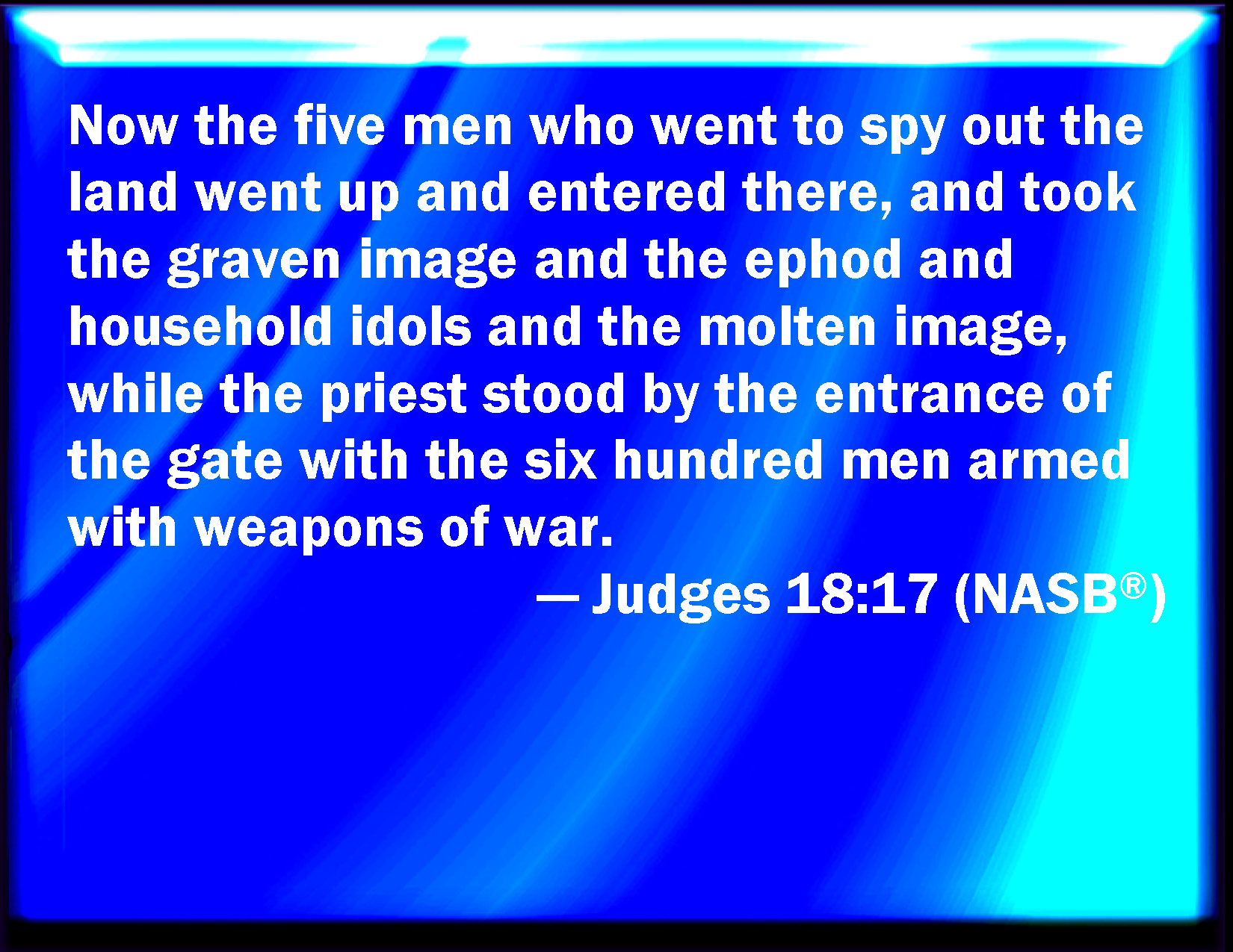 Judges 18 17 And The Five Men That Went To Spy Out The Land Went Up