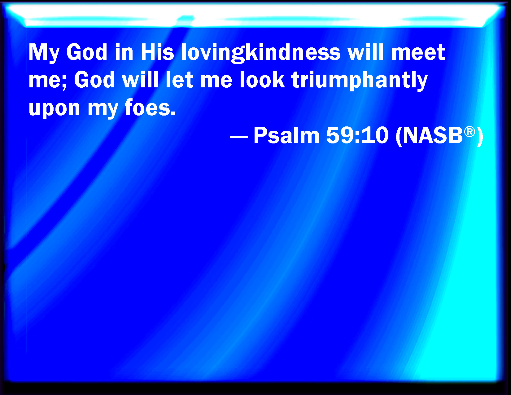Psalm 59 10 The God Of My Mercy Shall Prevent Me God Shall Let Me See Psalm 59 10 The God Of My Mercy Shall Prevent Me God Shall Let Me See