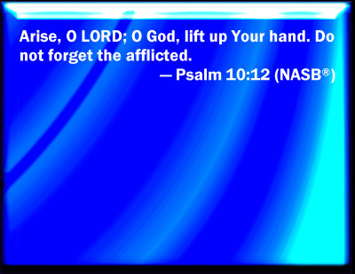 Bible Verse Powerpoint Slides for Psalm 10:12