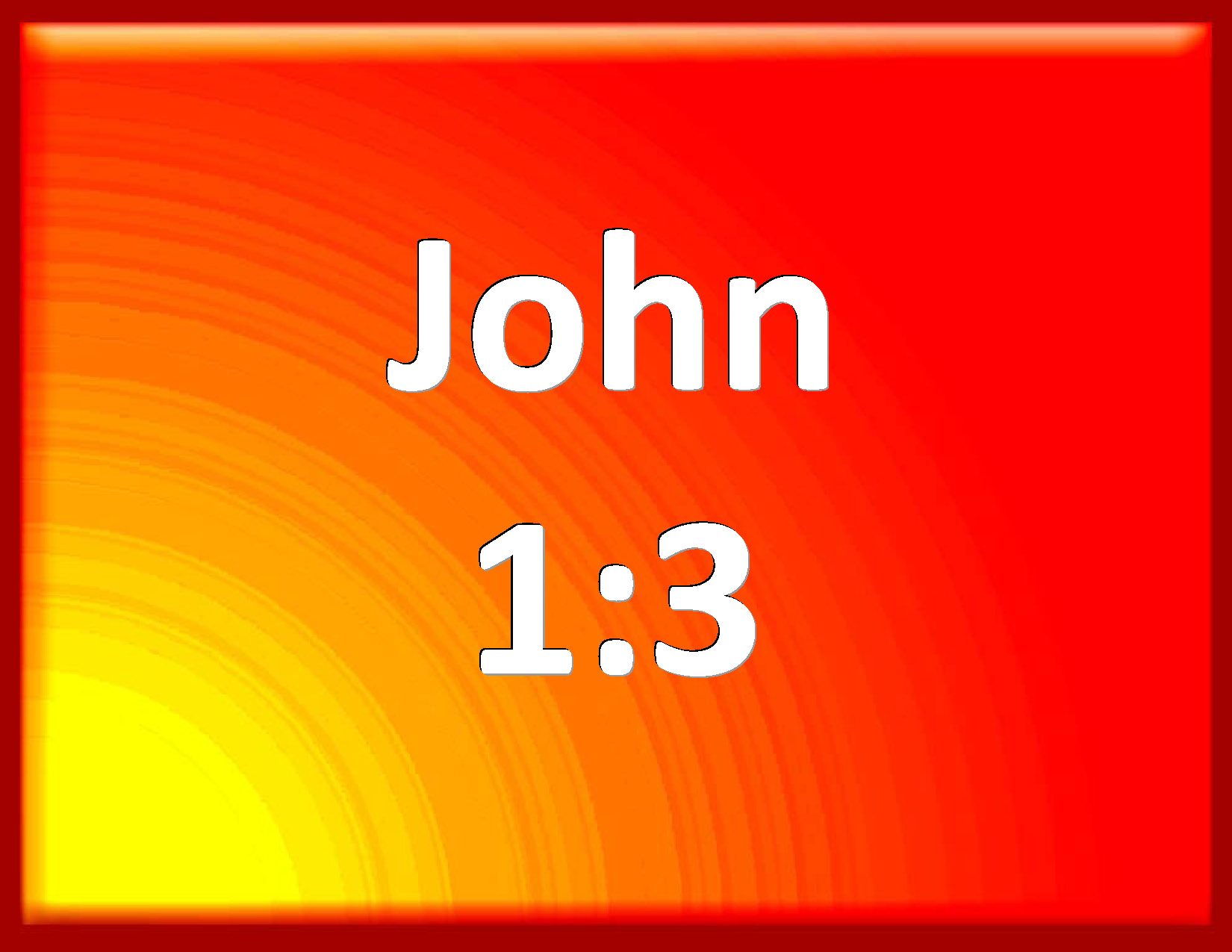 John 1 3 All Things Were Made By Him And Without Him Was Not Any Thing