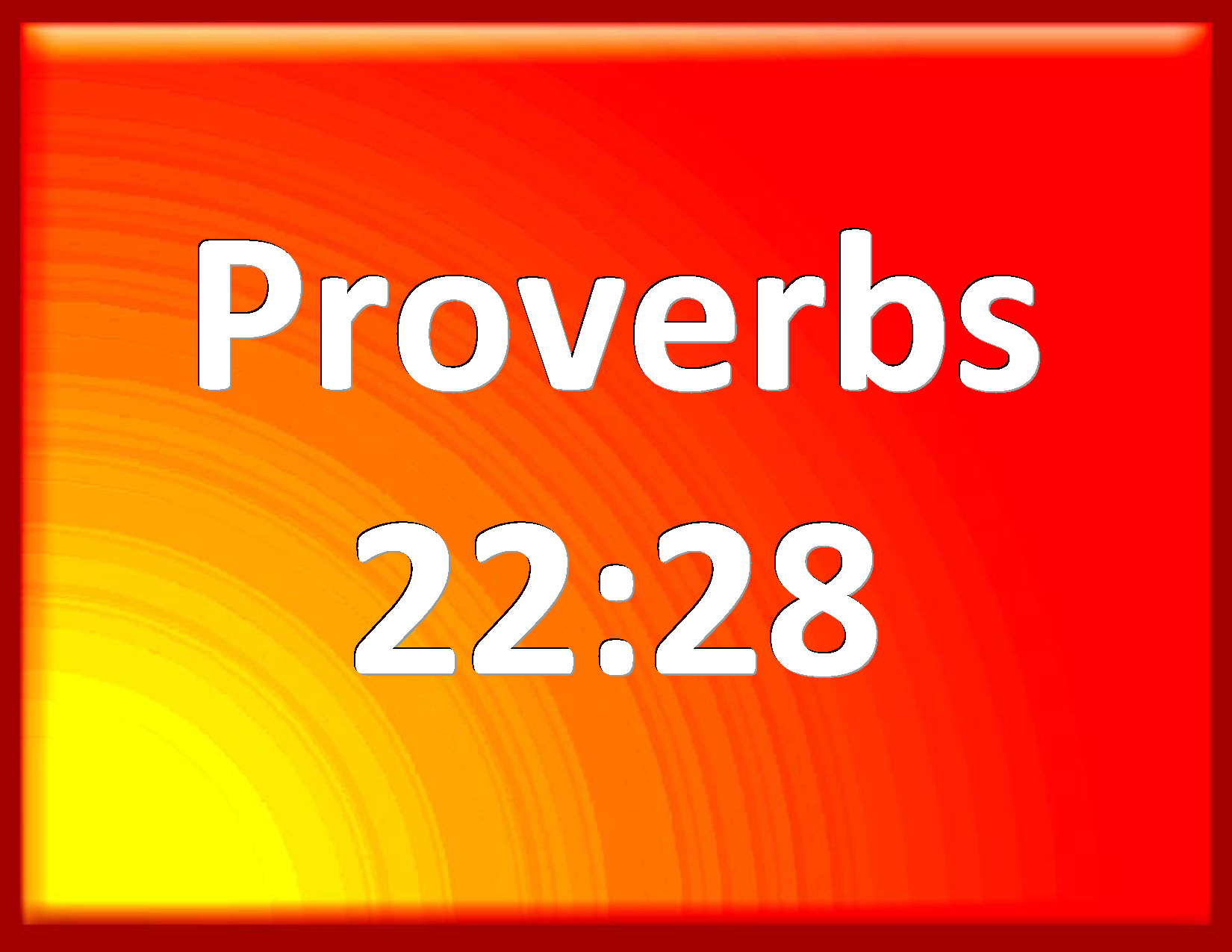 Proverbs 22 28 Remove Not The Ancient Landmark Which Your Fathers Have