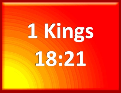 Bible Verse Powerpoint Slides for 1 Kings 18:21
