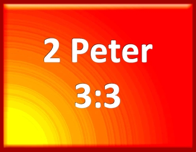 Bible Verse Powerpoint Slides for 2 Peter 3:3