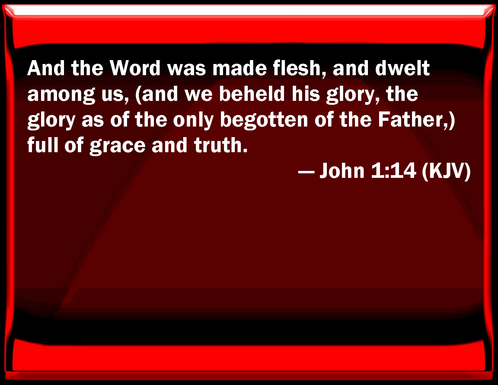 John 1 14 And The Word Was Made Flesh And Dwelled Among Us and We