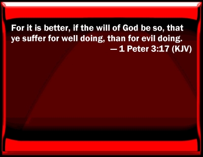 Bible Verse Powerpoint Slides for 1 Peter 3:17