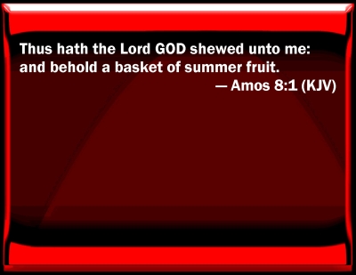 Bible Verse Powerpoint Slides for Amos 8:1