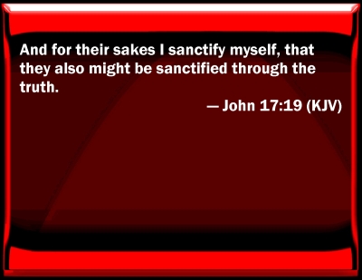 Bible Verse Powerpoint Slides for John 17:19