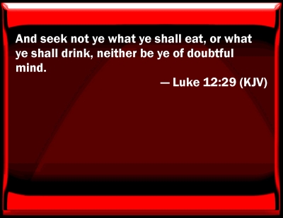 Bible Verse Powerpoint Slides for Luke 12:29